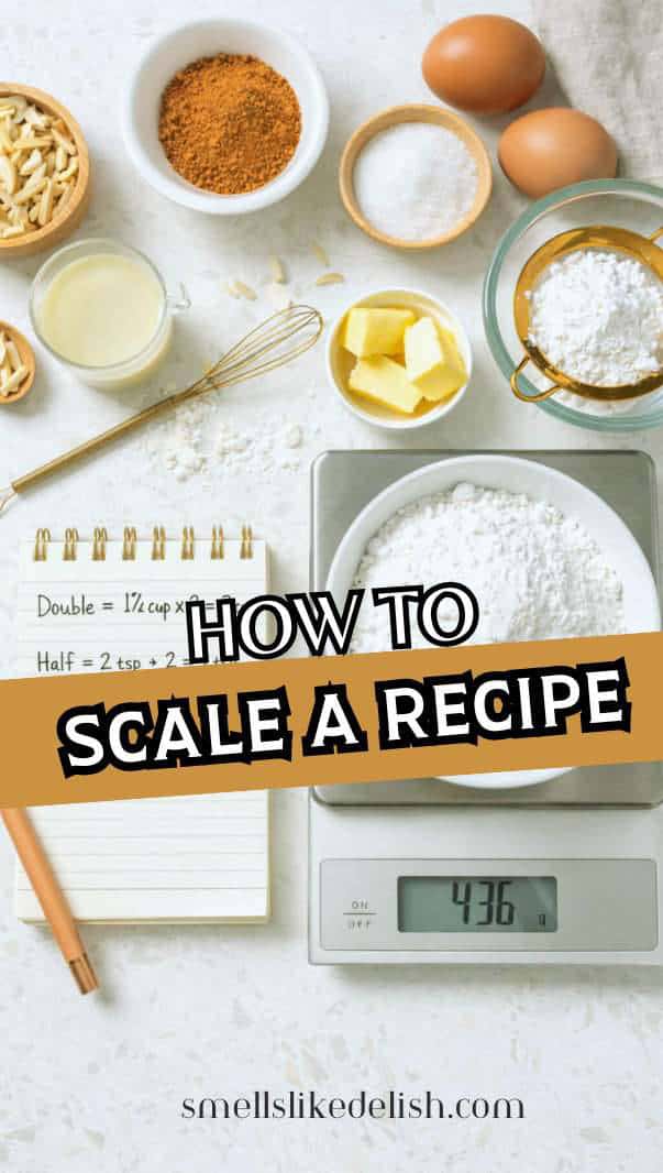 How To Scale A Recipe | Smells Like Delish