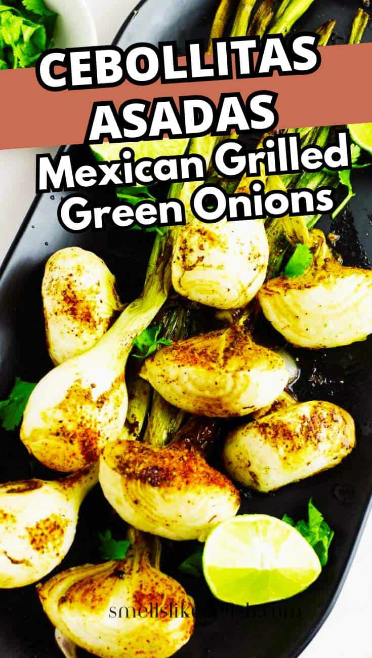Cebollitas Asadas (Mexican Grilled Green Onions Recipe) | Smells Like ...