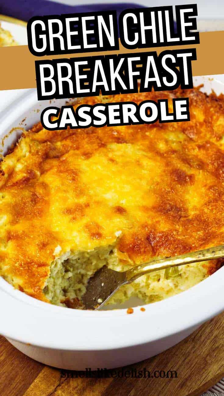 Green Chile Egg Casserole (Easy Breakfast Bake) | Smells Like Delish