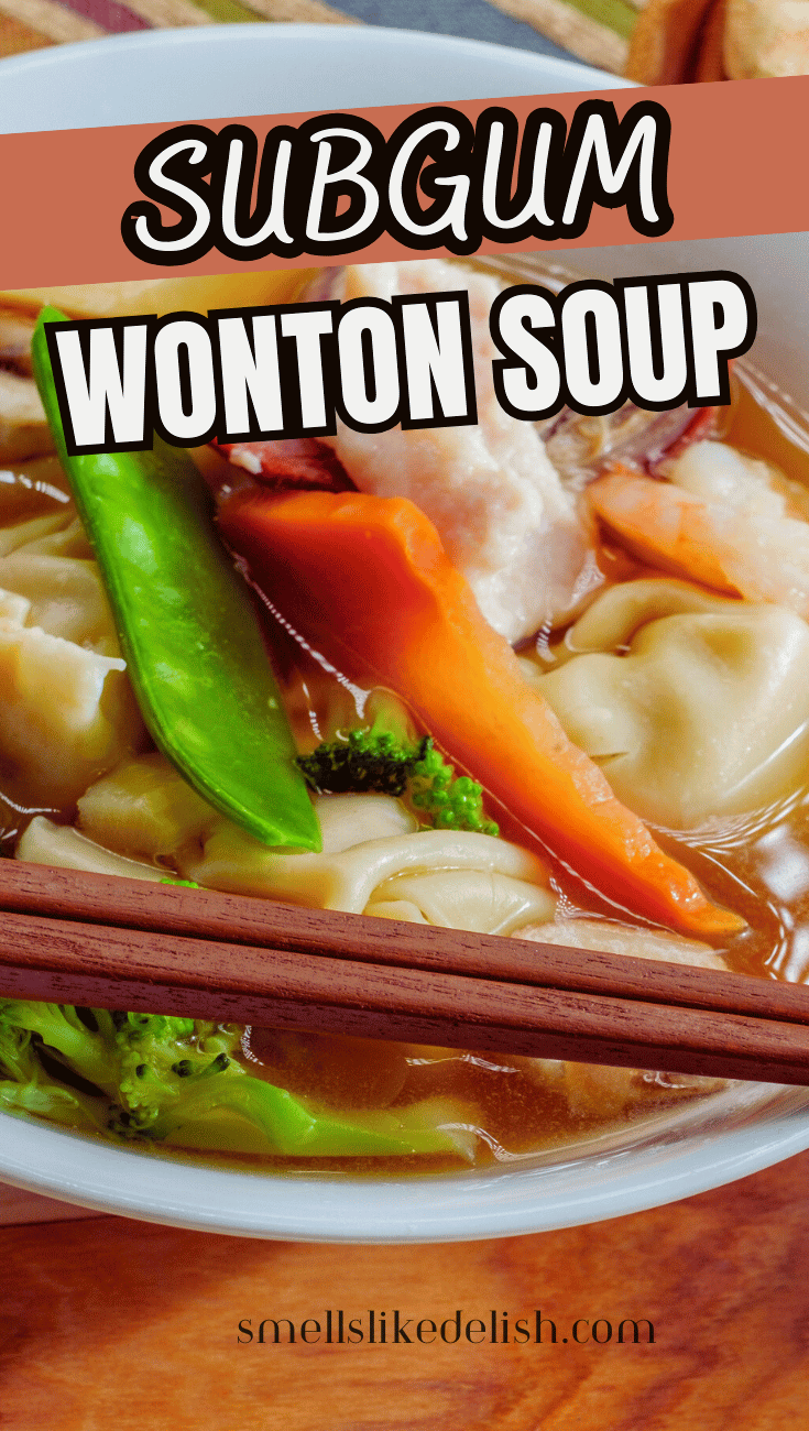 Subgum Wonton Soup (Wor Wonton Soup) Recipe | Smells Like Delish