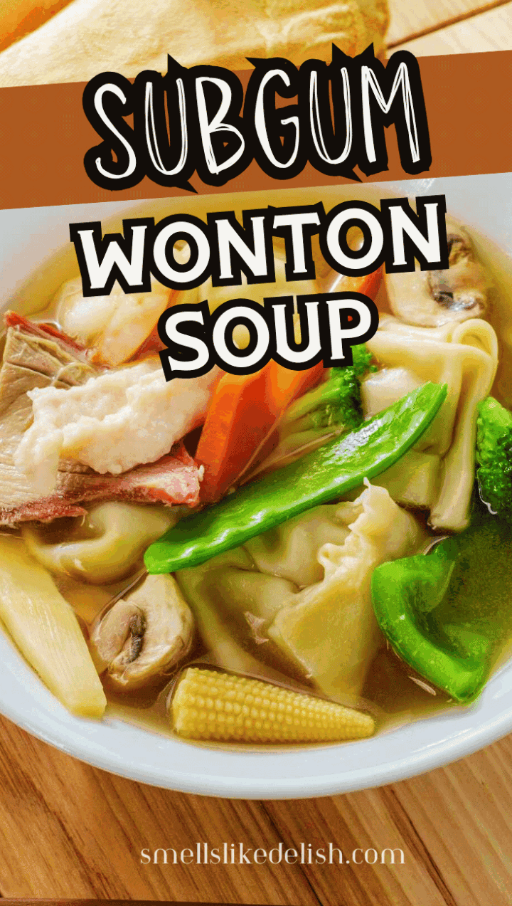 Subgum Wonton Soup (Wor Wonton Soup) Recipe | Smells Like Delish